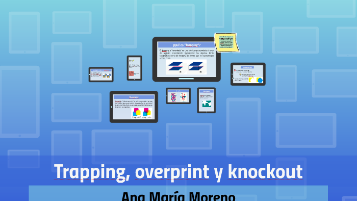Trapping, Overprint y knockout by Anita Moreno on Prezi