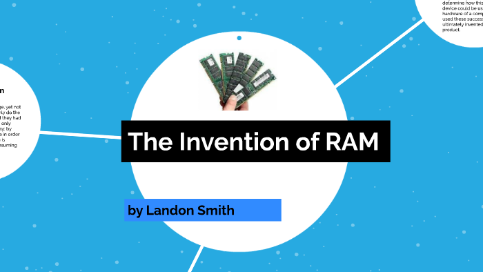 The Invention of RAM by Landon Smith on Prezi