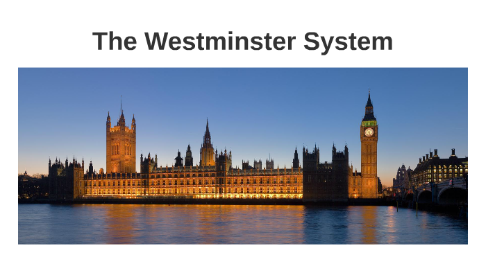 The Westminster System by Robin Hendrych on Prezi