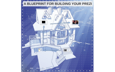 A Blueprint for Building a Prezi by Keely Lassen on Prezi