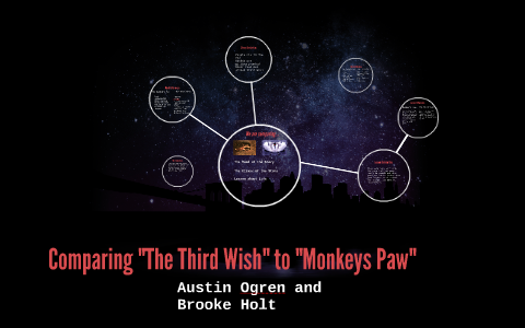 Comparing "The Third Wish" to "Monkeys Paw" by Brooklynn Holt on Prezi