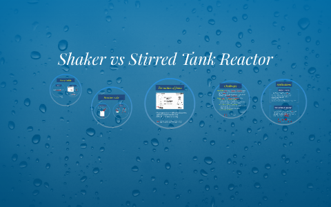 Shaker vs Stirred Tank Reactor by Janelle Limqueco on Prezi