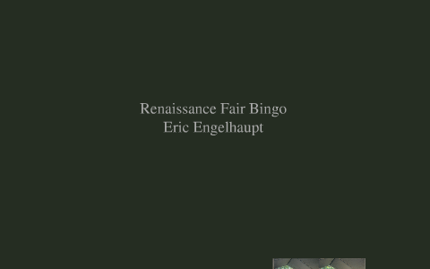 Renaissance Fair Bingo: Photo storyboard by eric engelhaupt on Prezi