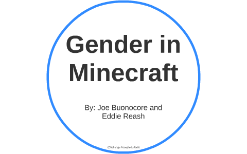 Gender in Minecraft by Joseph Buonocore