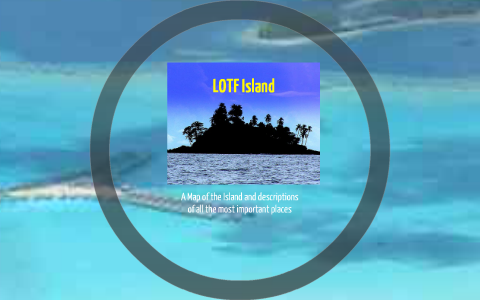 LOTF Island Map by Nathan Vince on Prezi