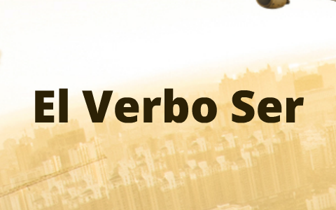 El Verbo Ser by Eva Ballew on Prezi