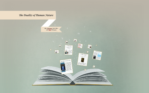 The Duality of Human Nature by Abby Johanson on Prezi