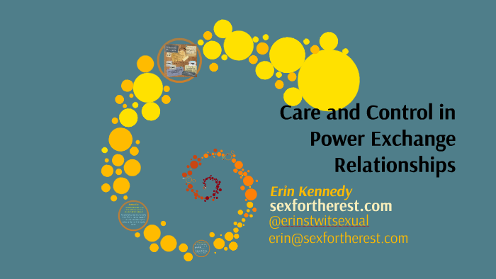 Care and Control in Power Exchange Relationships by Erin Kennedy on Prezi