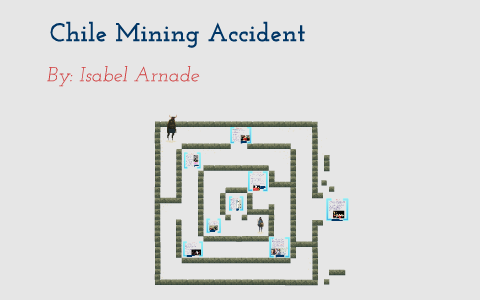 Chile Mining Accident by Isabel Arnade on Prezi