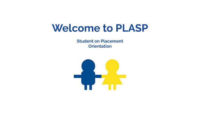 Welcome to PLASP - Student On Placement by ferlisha fletcher on Prezi