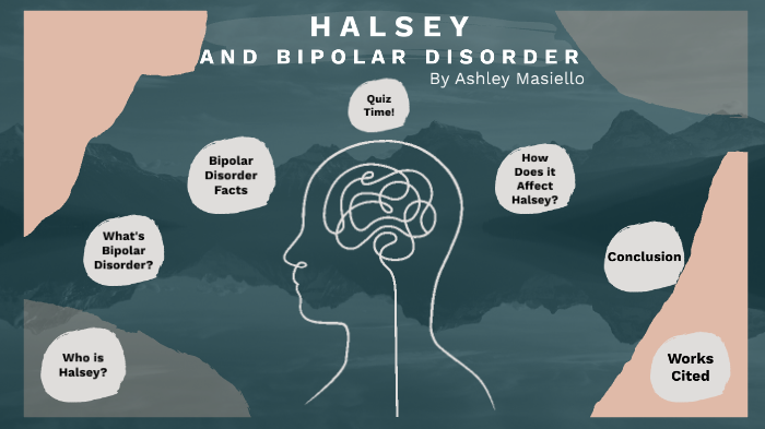 Halsey and Bipolar Disorder by Ashley Masiello on Prezi