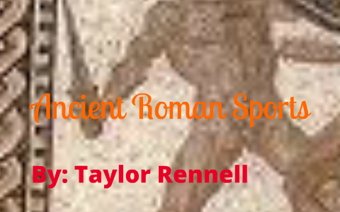 Ancient Roman Sports by taylor rennell on Prezi