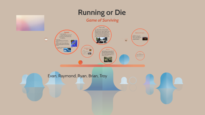 Running or Die by Raymond Yuan on Prezi