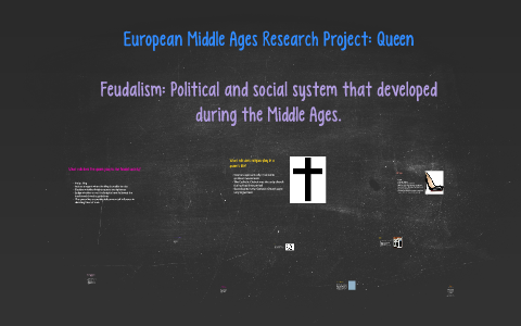 European Middle Ages Research Project: Queen by Kaygan Nast on Prezi