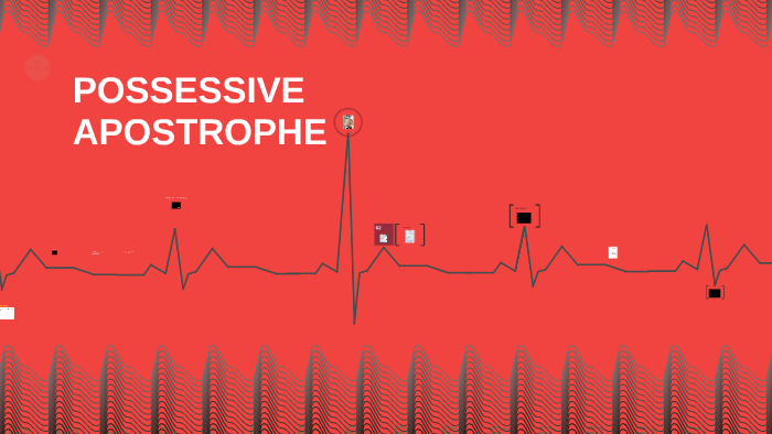 POSSESSIVE APOSTROPHE by gabriel rios on Prezi