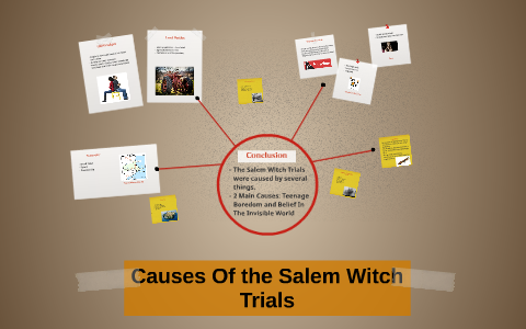 Causes Of the Salem Witch Trials by Meagan Konst on Prezi