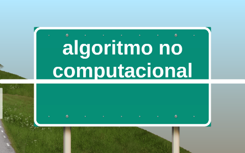 algoritmo no computacional by jeisson alexis rosales torres on Prezi