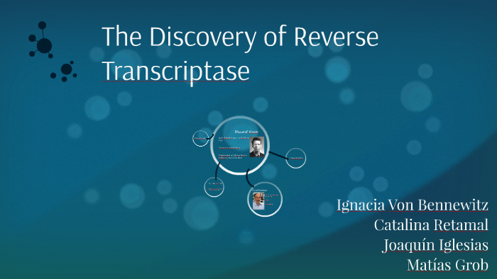 The Discovery of Reverse Transcriptase by matias grob on Prezi