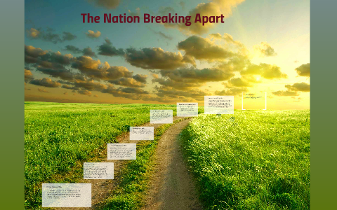 The Nation Breaking Apart by Edita Isayan on Prezi
