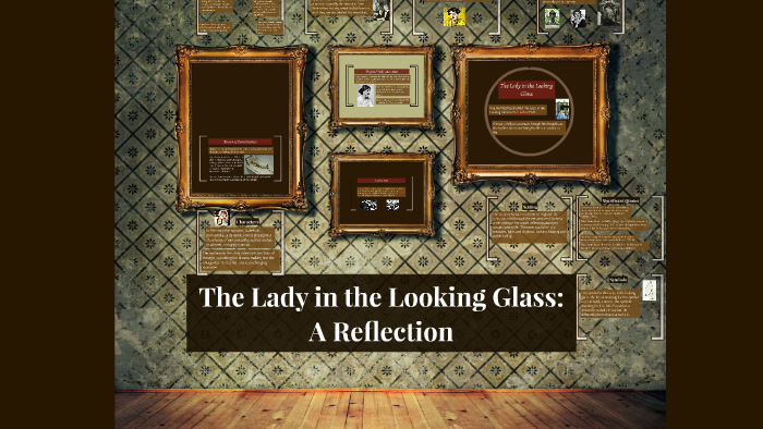 The Lady in the Looking Glass: A Reflection by Allison McNeill on Prezi