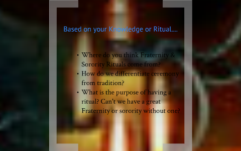 History of Fraternity Rituals by Shawn Dowiak on Prezi