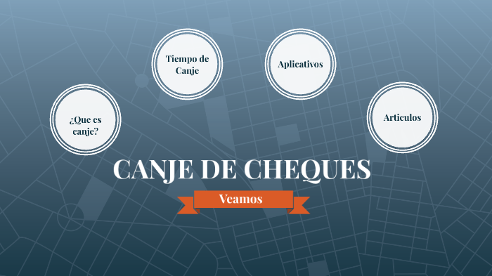 Canje de cheques by Oscar Luis Jaraba Lopez on Prezi