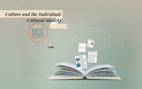 Culture and the Individual: Cultural Identity by Naty OM on Prezi