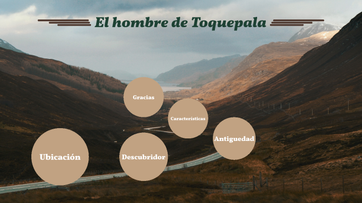 EL HOMBRE DE TOQUEPALA - Dana by Dana Liset Talavera Quiroz on Prezi