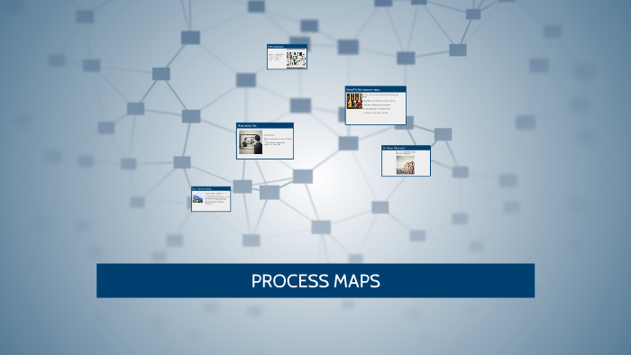 PROCESS MAPS by tm mm on Prezi