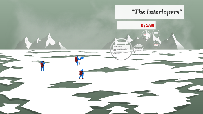 The Interlopers by Saki by Emily Grice on Prezi