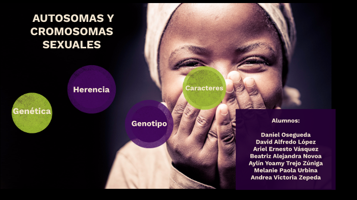 Autosomas y cromosomas sexuales by Aylin Trejo on Prezi