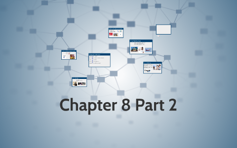 Chapter 8 Part 2 by Zoe Blumenthal on Prezi