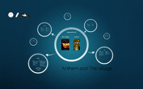 Anthem and The Village by on Prezi