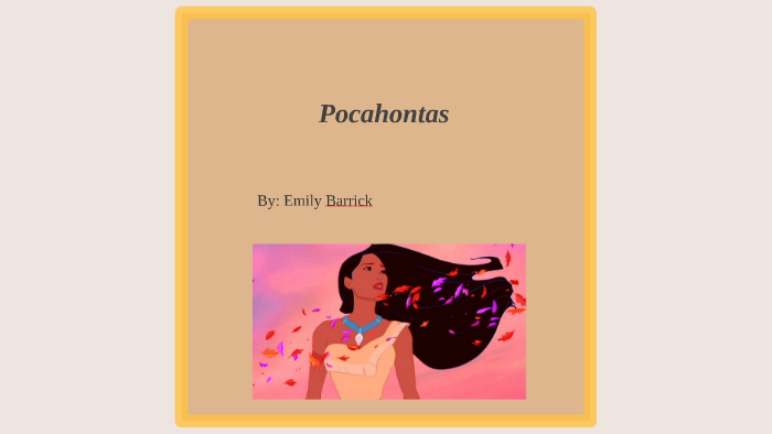 Pocahontas by Emily Barrick on Prezi