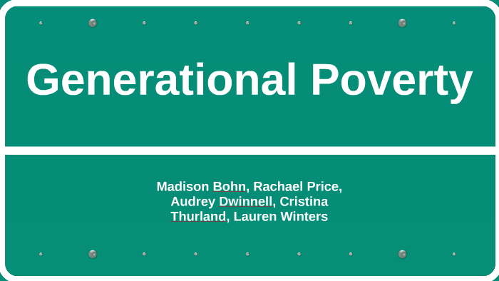 Generational Poverty by Madison Bohn on Prezi