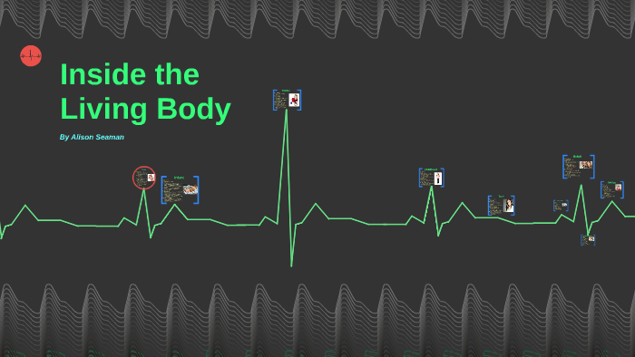 Inside the Living Body by Alison Seaman on Prezi