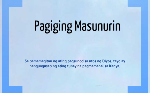 Pagiging Masunurin by Marjeo Delfin on Prezi
