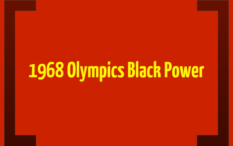 1968 Olympics Black Power by Sheldon Pierce on Prezi