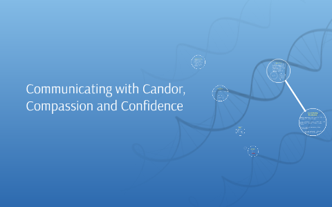 Communicating with Candor, Compassion and Confidence by Ryan Sas on Prezi