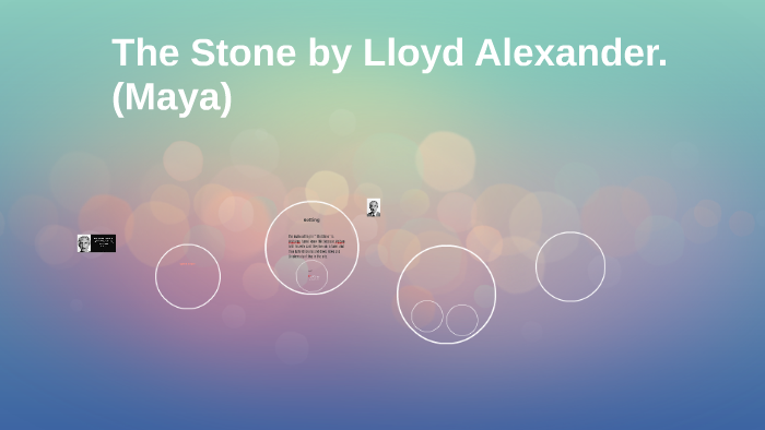 the stone by llody alexander. by Kathy Abbott on Prezi