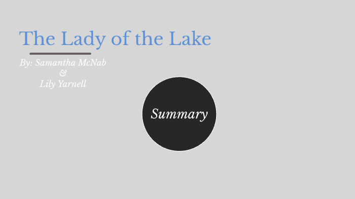 Lady of the Lake by Sam McNab on Prezi