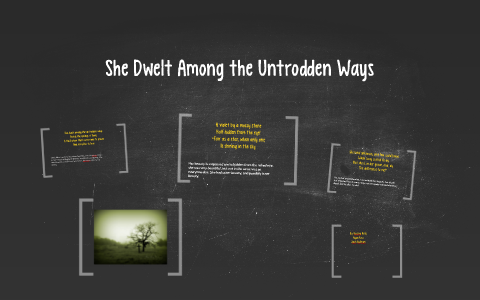 She dwelt among the untrodden ways by destini hicks on Prezi