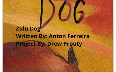 Zulu Dog by Drew Prouty on Prezi