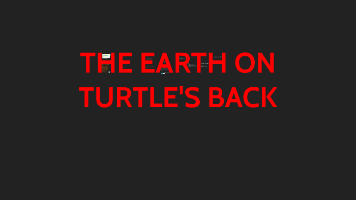 THE EARTH ON TURTLES BACK by abdelrahman el ghoudy on Prezi