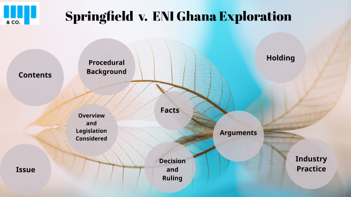 Springfield v. ENI Ghana by Effie Opong-Fosu on Prezi