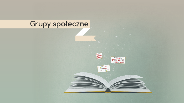 Grupy społeczne by Kinga Zakrzewska on Prezi