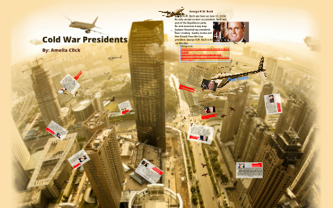 Cold War Presidents by Amelia C on Prezi