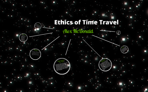 Ethics of Time Travel by Alex McDonald on Prezi