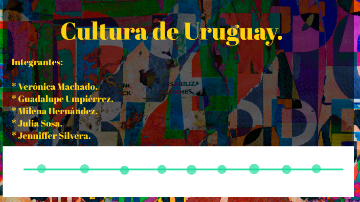 Cultura de Uruguay by Jenniffer Silvera on Prezi