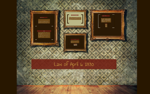 Law of April 6 1830 by reagan dykes on Prezi